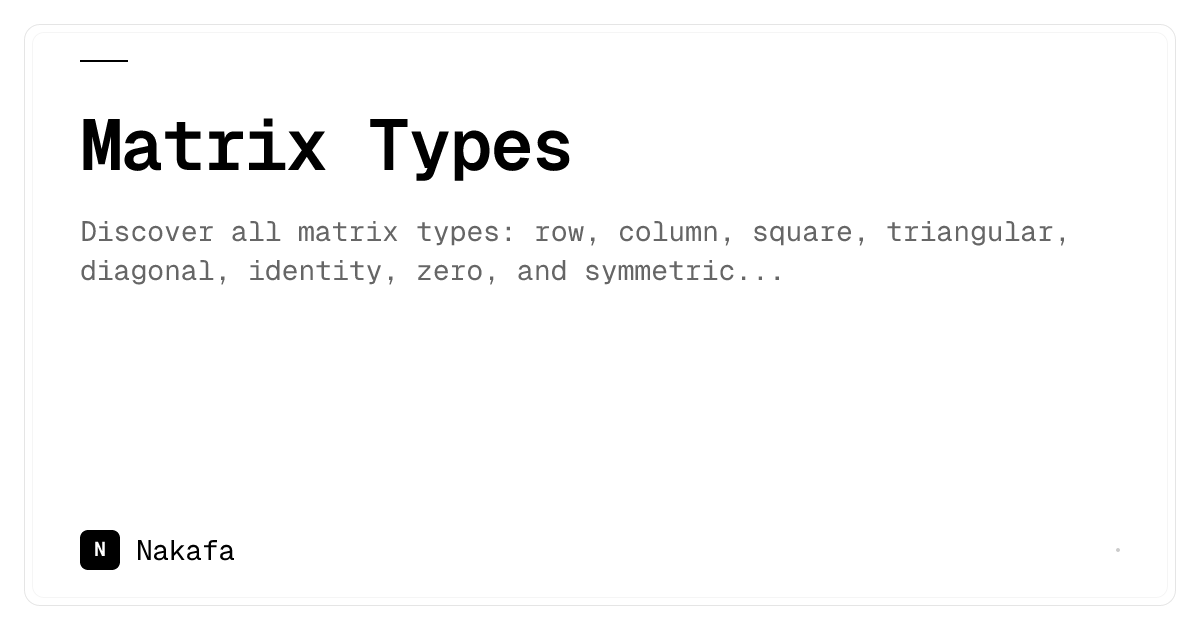 Matrix Types - Matrix - Nakafa: Free High-Quality Learning Platform (K ...